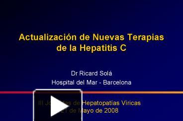 PPT – Actualizacin de Nuevas Terapias de la Hepatitis C PowerPoint ...