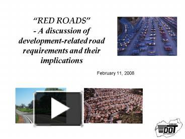 PPT – RED ROADS A discussion of developmentrelated road requirements ...