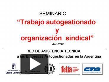 PPT – Trabajo autogestionado y organizacin sindical PowerPoint ...