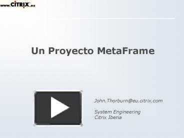 PPT – Un Proyecto MetaFrame PowerPoint presentation | free to view - id ...