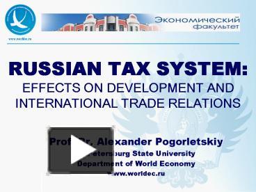 RUSSIAN TAX SYSTEM: EFFECTS ON DEVELOPMENT AND INTERNATIONAL TRADE ...