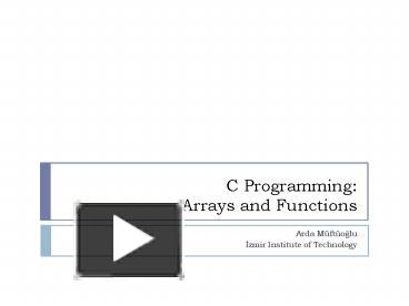 PPT – C Programming: Arrays and Functions PowerPoint presentation ...