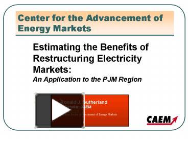 PPT – Center for the Advancement of Energy Markets PowerPoint ...