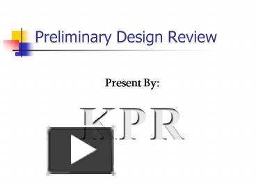 PPT – Preliminary Design Review PowerPoint presentation | free to view ...