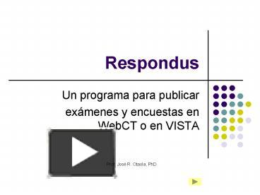 PPT – Respondus PowerPoint presentation | free to view - id: 280f73-MGVmY