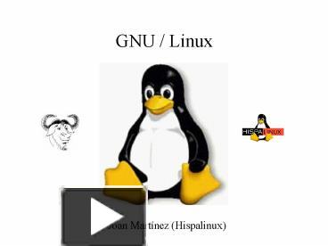 PPT – GNU Linux PowerPoint presentation | free to view - id: 280fd8-MjUzM