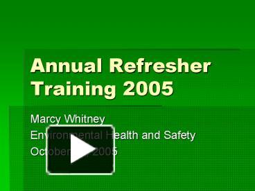PPT – Annual Refresher Training 2005 PowerPoint presentation | free to ...