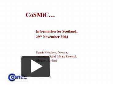 PPT – CoSMiC PowerPoint presentation | free to view - id: 281fe-NzdmY