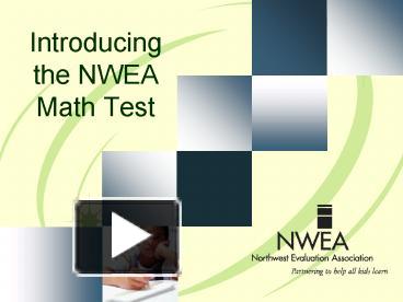 Introducing the NWEA Math Test presentation | free to view