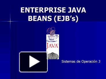 PPT – ENTERPRISE JAVA BEANS EJBs PowerPoint presentation | free to view ...