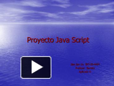 PPT – Proyecto Java Script PowerPoint presentation | free to view - id ...