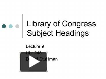 Library of Congress Subject Headings presentation | free to view