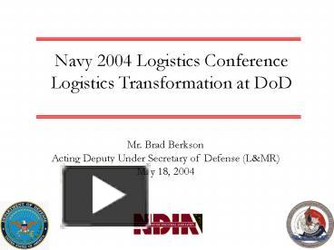 PPT – Navy 2004 Logistics Conference PowerPoint presentation | free to ...