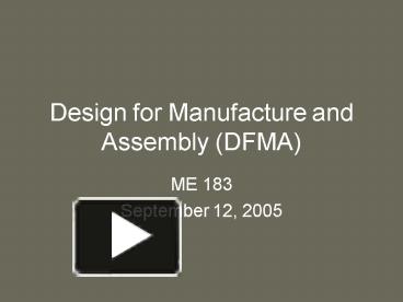 Design for Manufacture and Assembly DFMA presentation | free to view