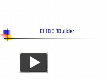 El IDE JBuilder presentation | free to view