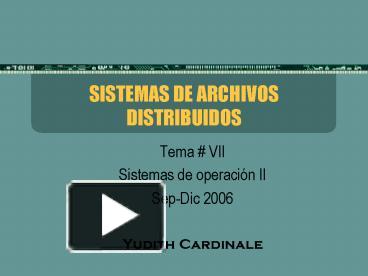 SISTEMAS DE ARCHIVOS DISTRIBUIDOS presentation | free to view