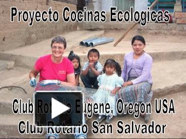 Proyecto Cocinas Ecolgicas Club Rotario Eugene, Oregon USA Club Rotario ...