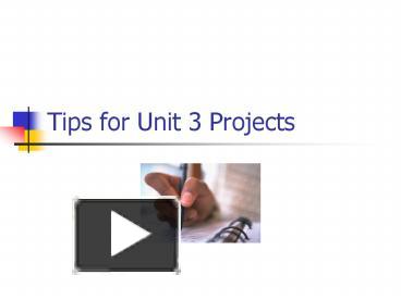 Tips for Unit 3 Projects presentation | free to view