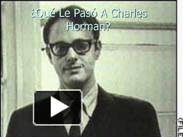 PPT – Qu Le Pas A Charles Horman PowerPoint presentation | free to view ...
