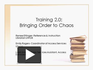 PPT – Training 2.0: Bringing Order to Chaos PowerPoint presentation ...
