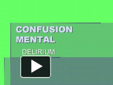 PPT – CONFUSION MENTAL PowerPoint presentation | free to view - id ...