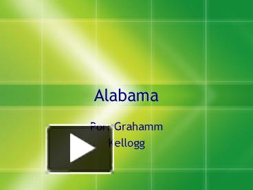 PPT – Alabama PowerPoint presentation | free to view - id: 287157-ZDc1Z