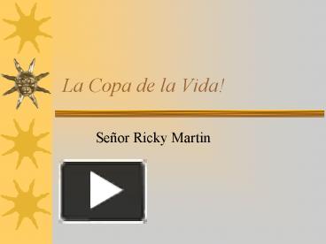 PPT – La Copa de la Vida PowerPoint presentation | free to view - id ...
