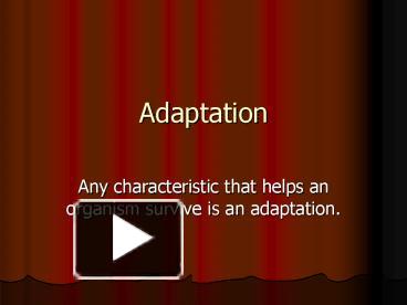 PPT – Adaptation PowerPoint presentation | free to view - id: 289ba-YzZmM