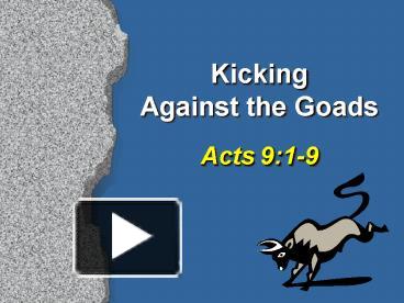 Kicking Against the Goads presentation | free to view