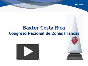 Baxter Costa Rica Congreso Nacional de Zonas Francas presentation ...