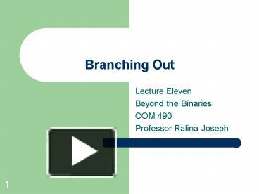 Branching Out presentation | free to view
