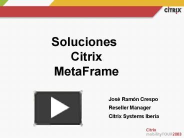 Soluciones Citrix MetaFrame presentation | free to view