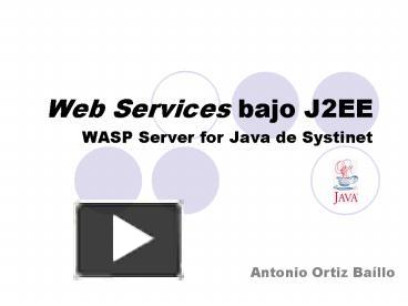 PPT – Web Services bajo J2EE PowerPoint presentation | free to download ...