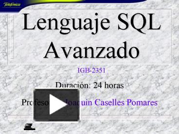 Lenguaje SQL Avanzado IGB2351 presentation | free to view