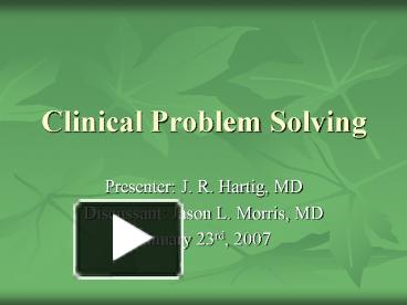 Clinical Problem Solving presentation | free to view
