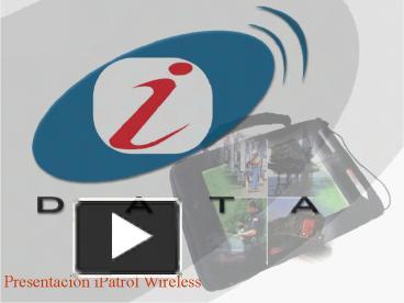 Presentacin iPatrol Wireless presentation | free to view