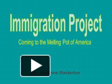 PPT – Immigration Project PowerPoint presentation | free to view - id ...