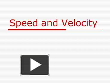 PPT – Speed and Velocity PowerPoint presentation | free to view - id ...