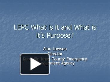 PPT – LEPC What is it and What is its Purpose PowerPoint presentation ...