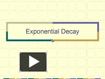 PPT – Exponential Decay PowerPoint presentation | free to view - id ...