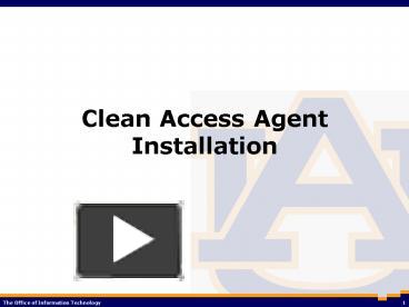 Clean Access Agent Installation presentation | free to view
