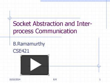 PPT – Socket Abstraction and Inter-process Communication PowerPoint ...