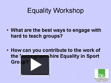 PPT – Equality Workshop PowerPoint presentation | free to view - id ...