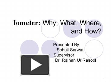 PPT – Iometer: Why, What, Where, and How PowerPoint presentation | free ...