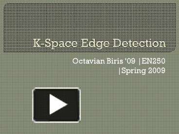 KSpace Edge Detection presentation | free to view