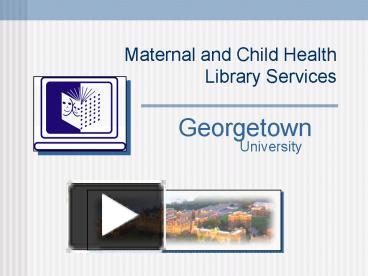 PPT – Maternal and Child Health Library Services PowerPoint ...