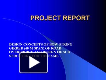 PROJECT REPORT presentation | free to view