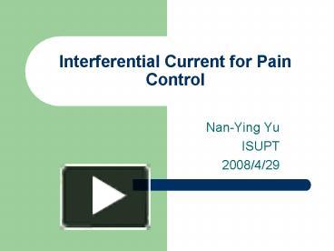 PPT – Interferential Current for Pain Control PowerPoint presentation ...