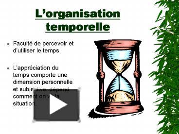 Lorganisation temporelle presentation | free to view