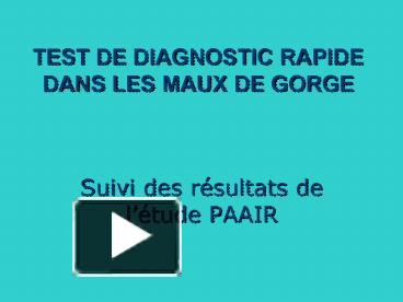 PPT – TEST DE DIAGNOSTIC RAPIDE DANS LES MAUX DE GORGE PowerPoint ...